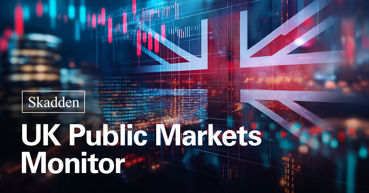 UK Public Markets Monitor – Q1 2025 | Insights | Skadden, Arps, Slate ...