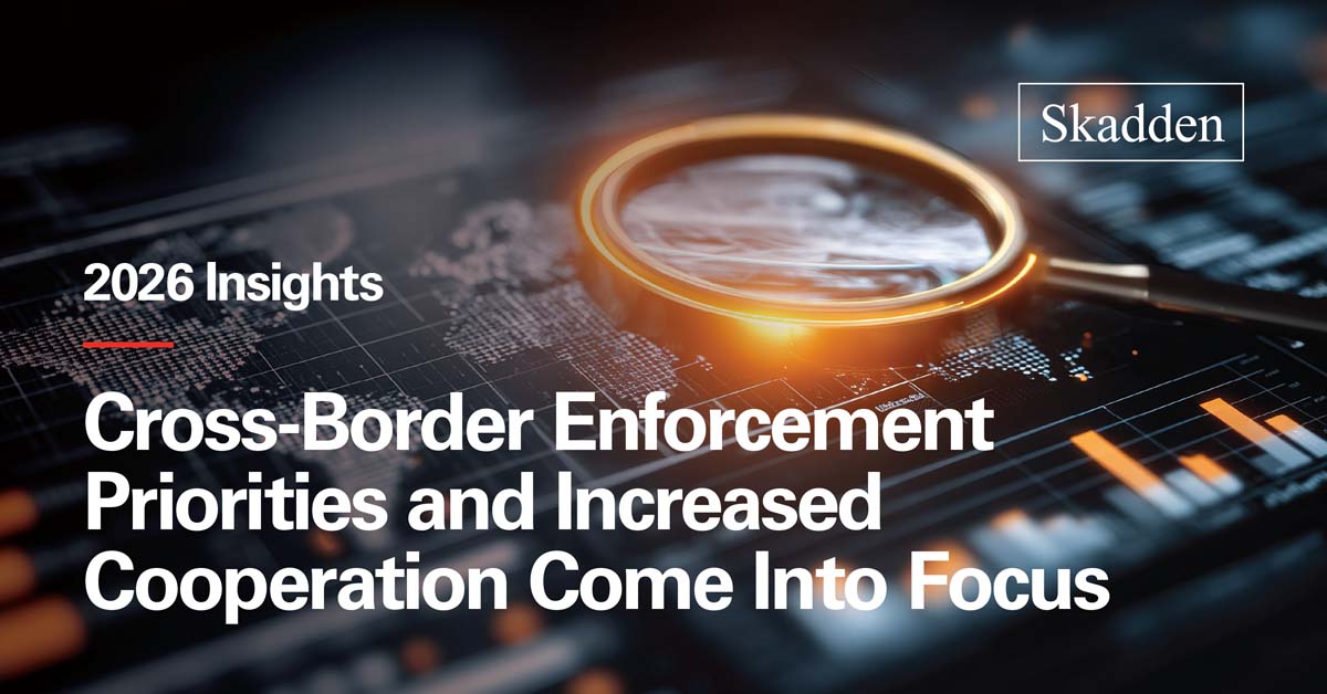 Cross-Border Enforcement Priorities and Increased Cooperation Come Into ...