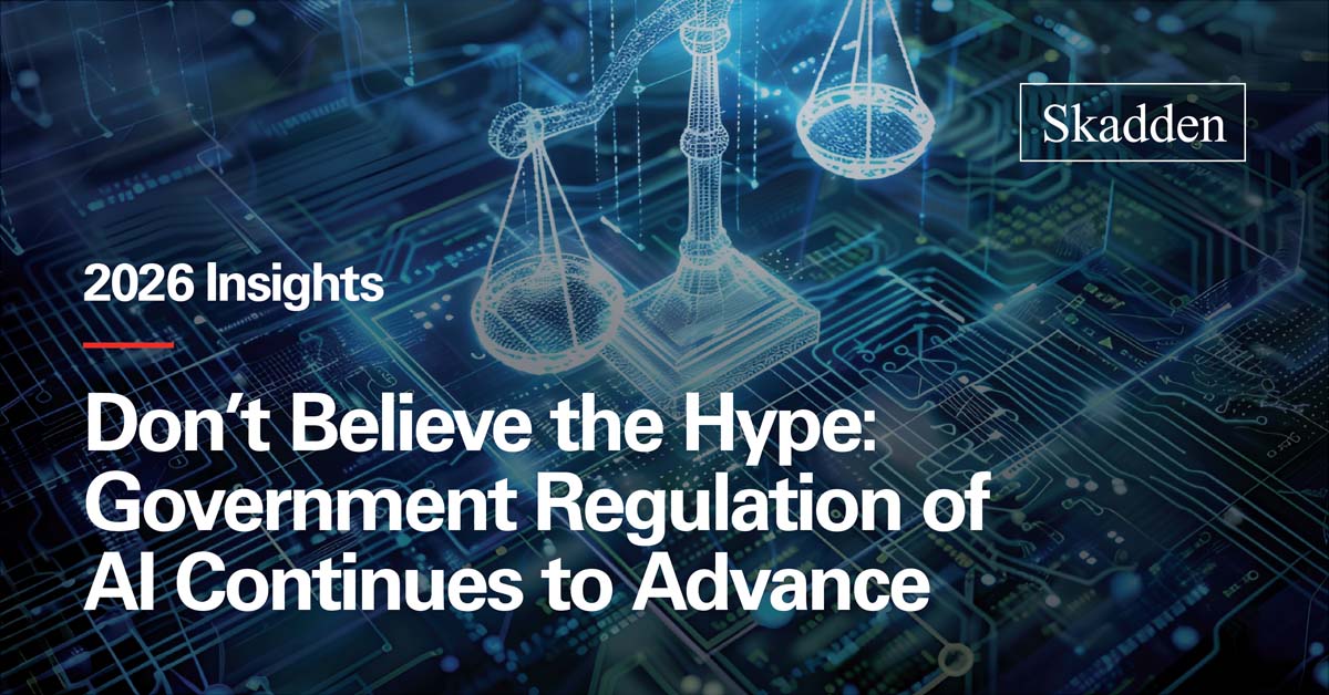 Don’t Believe the Hype: Government Regulation of AI Continues to ...