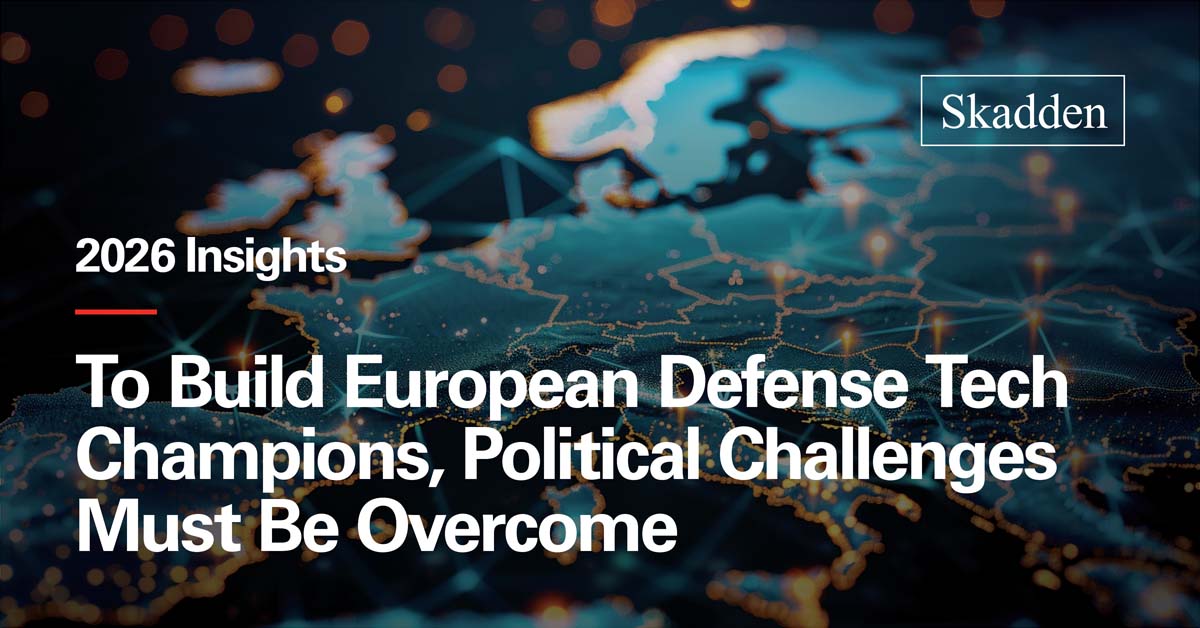 To Build European Defense Tech Champions, Political Challenges Must Be ...