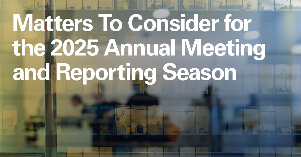 Matters To Consider for the 2025 Annual Meeting and Reporting Season ...