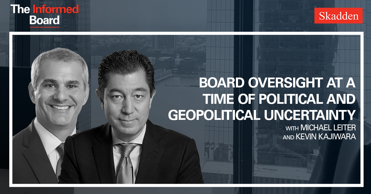 Board Oversight at a Time of Political and Geopolitical Uncertainty ...