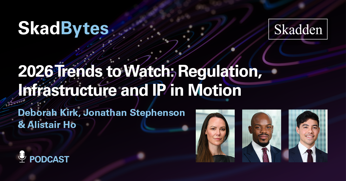 2026 Trends to Watch: Regulation, Infrastructure and IP in Motion ...